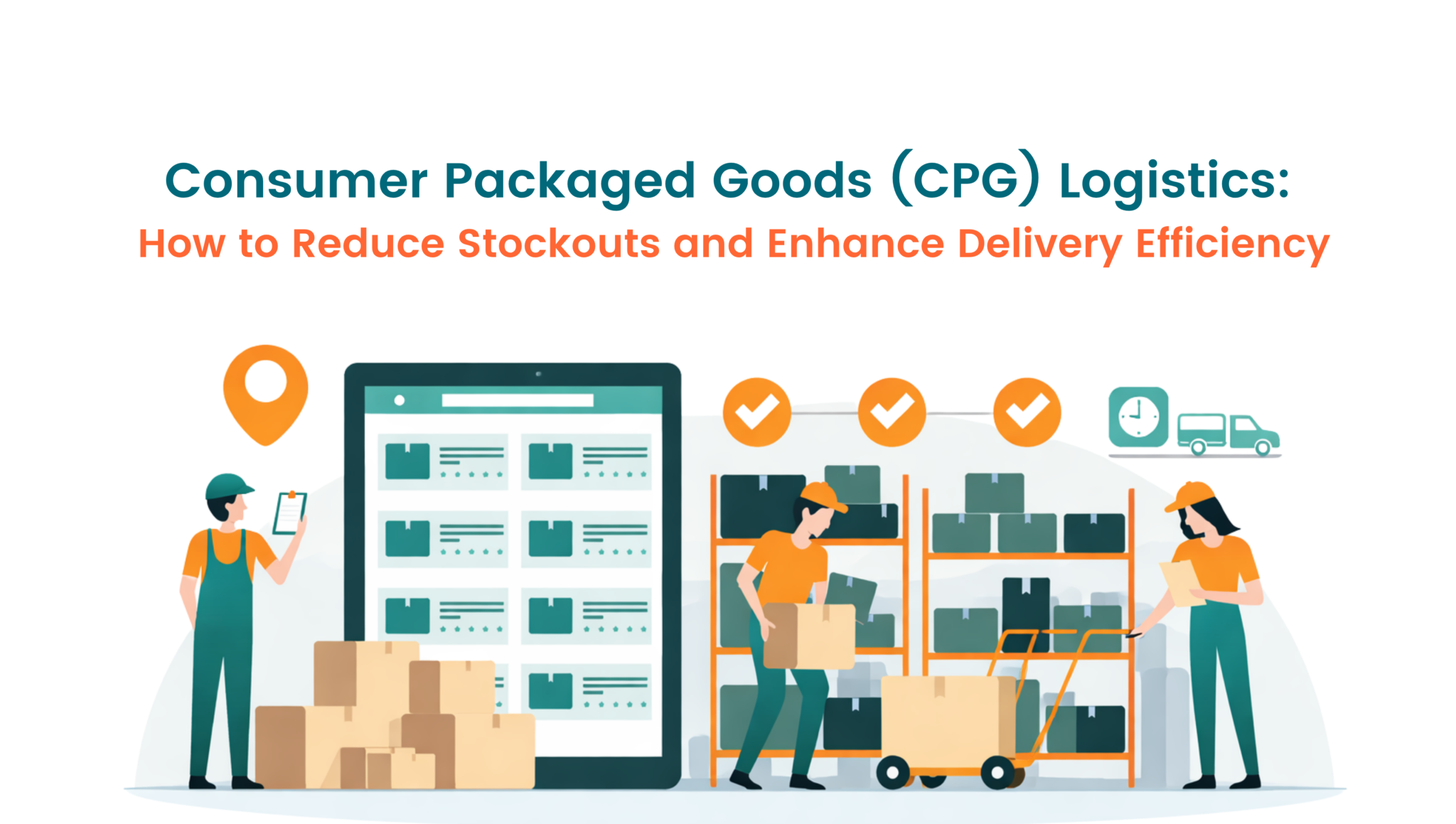 Consumer Packaged Goods (CPG) Logistics: How to Reduce Stockouts